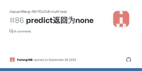 predict返回为none Issue JiayuanWang JW YOLOv multi task GitHub