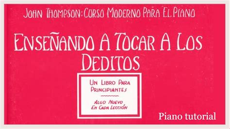 Ense Ando A Tocar A Los Deditos John Thompson Youtube