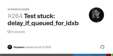 Test Stuck Delayifqueuedforidxbuild · Issue 264 · Orioledb