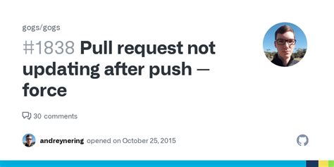 Pull Request Not Updating After Push Force Issue 1838 Gogs Gogs