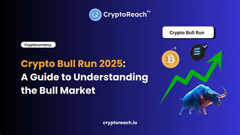 Crypto Bull Run 2025 A Guide To Understanding The Bull Market Ezine