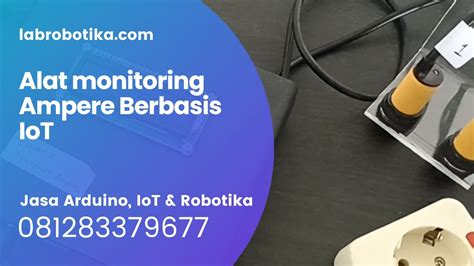 Arduino Alat Monitoring Ampere Berbasis Iot Labrobotika