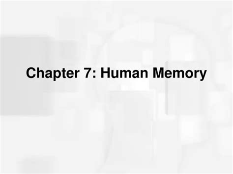 PPT Chapter 7 Human Memory PowerPoint Presentation Free Download ID 442460