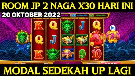 JP 2 NAGA HIJAU X30 MODAL SEDEKAH 2M HARI INI ROOM DRAGON HARI