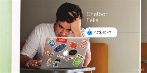 The Worst Chatbot Fails Funny Bot Fails And How To Fix Them Netomi