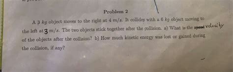 Solved A 3 Kg Object Moves To The Right At 4 M S It