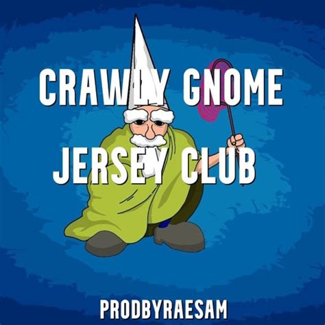 Stream Crawly Gnome Jersey Club Prodbyraesam By Raesam Listen