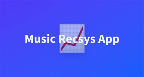Music Recsys App A Hugging Face Space By Ramonpzg