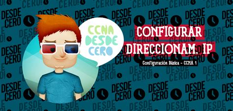 Configurar Direccionamiento Ip Ccna Desde Cero
