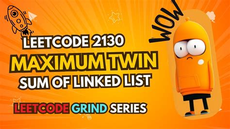 Maximum Twin Sum Of A Linked List Leetcode 2130 C Youtube