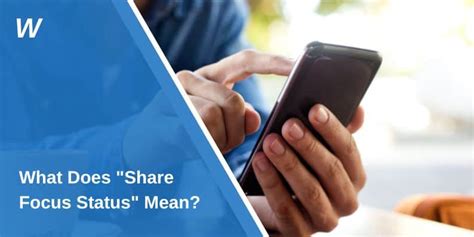 What Does Share Focus Status Mean Wp Newsify