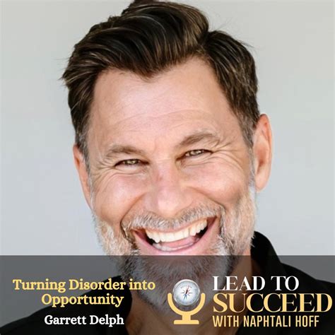 Turning Disorder Into Opportunity With Garrett Delph Lead To Succeed 165 — Impactful Coaching