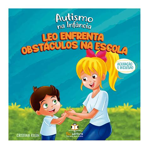 Léo enfrenta obstáculos na escola Autismo na infância Maravilha Livros
