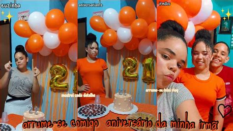 Arrume Se Comigo Para AniversÁrio Da Minha IrmÃ Youtube