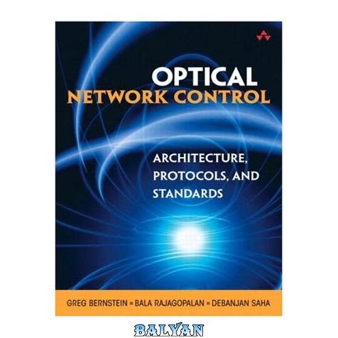 دانلود کتاب Optical Network Control Architecture Protocols And Standards بلیان