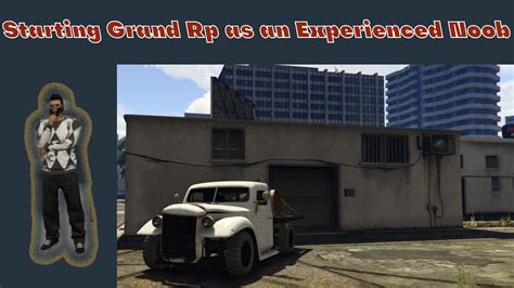 Starting Grand RP As An Experienced Noob YouTube Starting Grand RP As An Experienced Noob YouTube