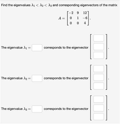 Solved Find The Eigenvalues A And Corresponding Eigenvectors Of The