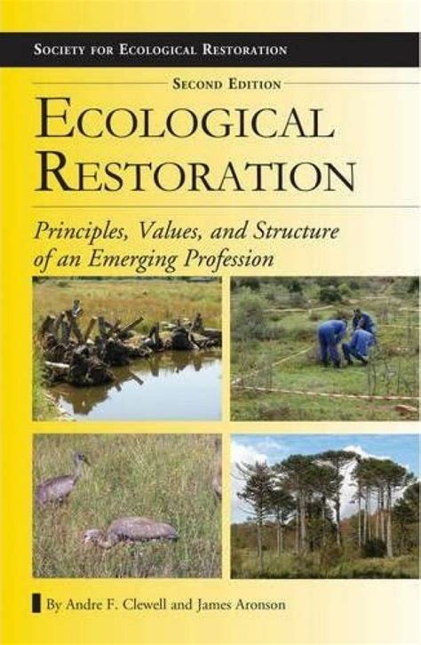 Ecological Restoration Principles Values And Structure Of An