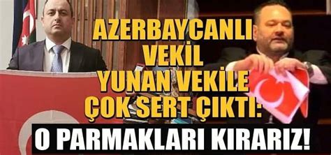 Azerbaycan Milletvekili Adil Aliyev Türk Bayrağına El Uzatan Soytarı