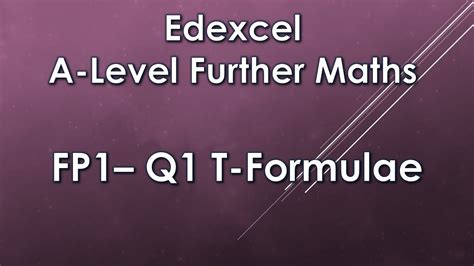 Edexcel A Level Further Maths Fp1 Q1 T Formulae Youtube