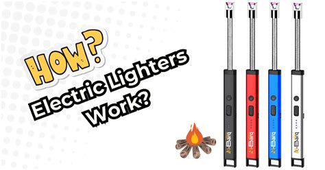 How Do Electric Lighters Work Ultimate Guide