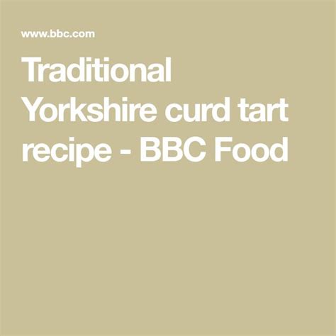 Traditional Yorkshire Curd Tart Recipe Recipe Tart Recipes Curd Tart