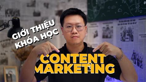 Khóa học Content Marketing Bài 1 Giới thiệu khóa học Content Marketing YouTube
