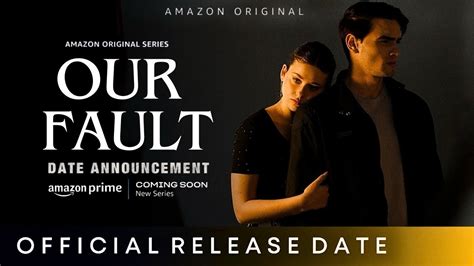 Our Fault Official Trailer Our Fault Official Release Date My Fault