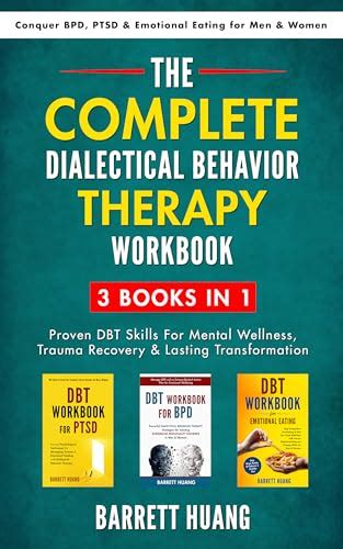 The Complete Dialectical Behavior Therapy Workbook 3 Books In 1 Proven Dbt Skills For Mental