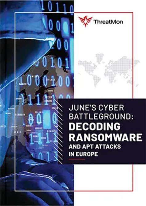 june s cyber battleground decoding ransomware and apt attacks in