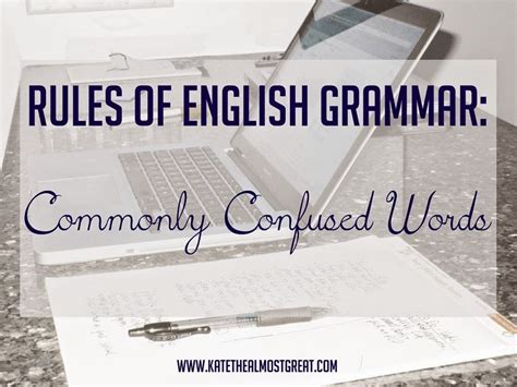 Kate The Almost Great Boston Lifestyle Blog Rules Of English Grammar Commonly Confused