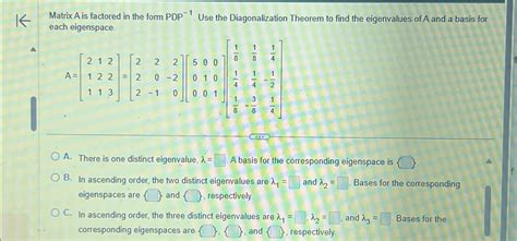 Solved Matrix A ﻿is Factored In The Form Pdp 1 ﻿use The