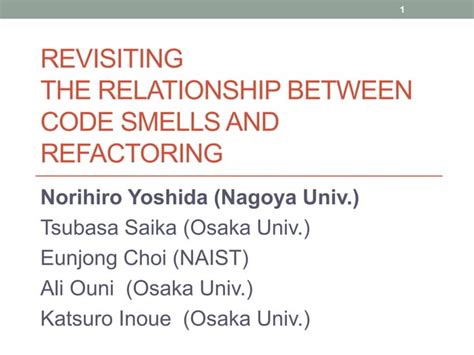 Revisiting The Relationship Between Code Smells And Refactoring Ppt
