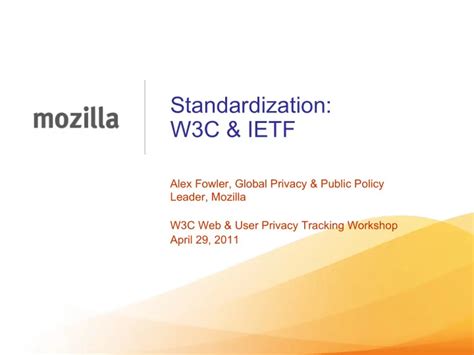 [ppt] Standardization W3c And Ietf Alex Fowler Global Privacy