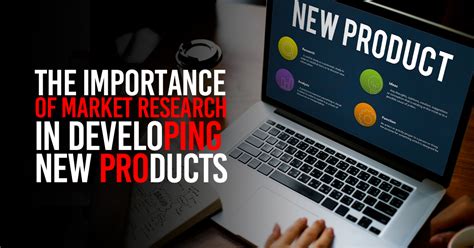 The Importance Of Market Research In Developing New Products