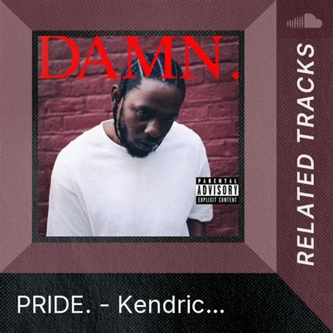 Related Tracks Pride Kendrick Lamar X09 Slowed And Pitched