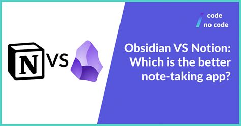 Obsidian Vs Notion Which Is The Better Note Taking App