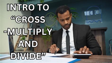 Intro To Cross Multiply And Divide Video Sheet Google Forms Canvas More V2 Made By Teachers