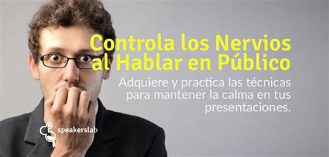 Controlar los Nervios al Hablar en Público Hablar en publico Nervios