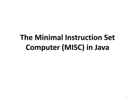 Ppt The Minimal Instruction Set Computer Misc In Java Powerpoint