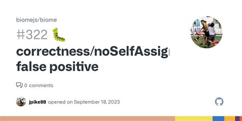 🐛 correctness noselfassign false positive · issue 322 · biomejs biome