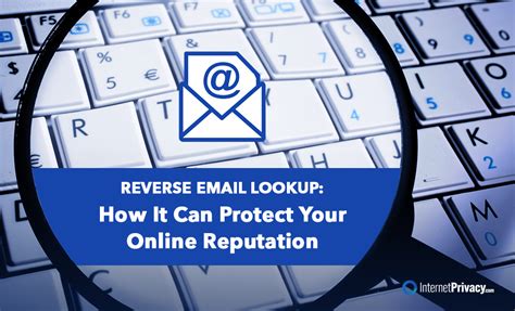 Reverse Email Lookup Protect Your Online Reputation Lnternetprivacy