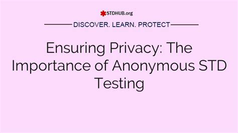 Ensuring Privacy The Importance Of Anonymous STD Testing