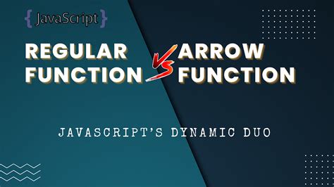 Javascripts Dynamic Duo Arrow Functions Vs Regular Functions By