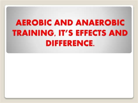 Aerobic Exercise And Anaerobic Exercise Ppt
