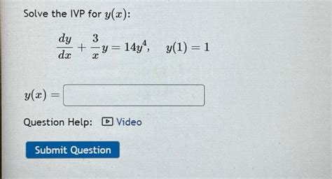 Solved Solve The Ivp For Y X 3 Dy Dx X −y 14y¹ Y 1 1