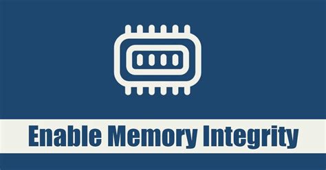Memory Integrity Is Off On Windows 11 Heres How To Enable It