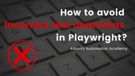 how to avoid incorrect text assertions in playwright youtube