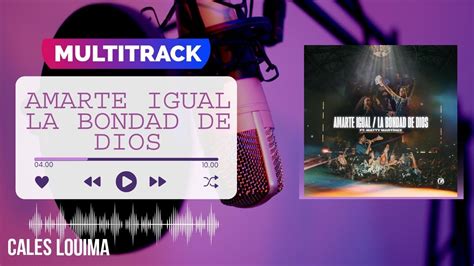 Multitrack AMARTE IGUAL LA BONDAD DE DIOSCales Louima YouTube