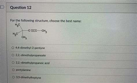 Solved Question 10 For The Following Structure Choose The